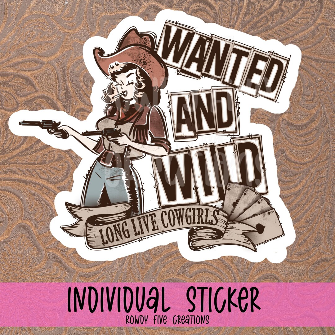 Wanted and Wild Long Live Cowgirls Sticker, Rodeo Water Bottle Sticker ...