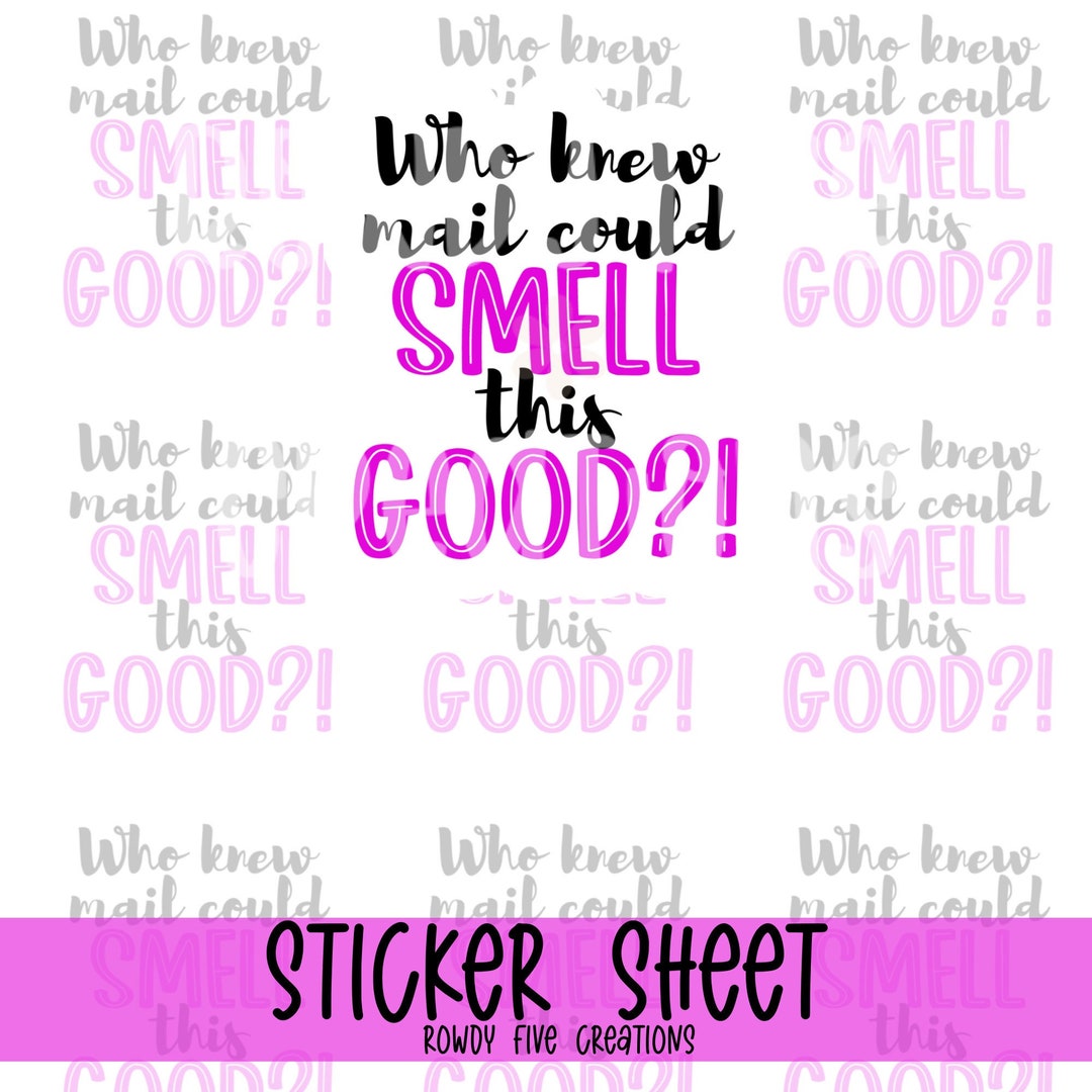 Who Knew Mail Could Smell This Good Sticker, Etsy Packaging Sticker ...