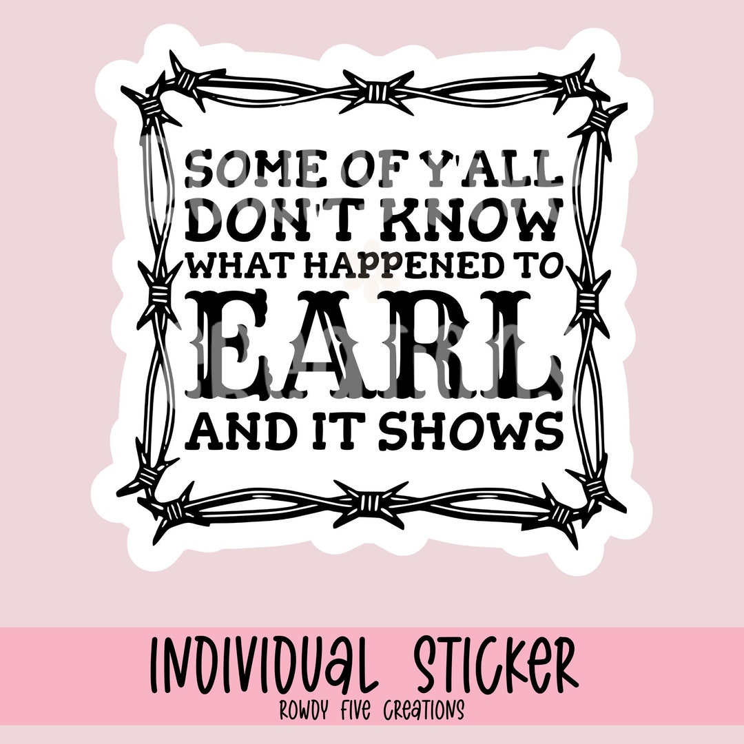 Some of Ya'll Don't Know What Happened to Earl Sticker, Water Bottle ...
