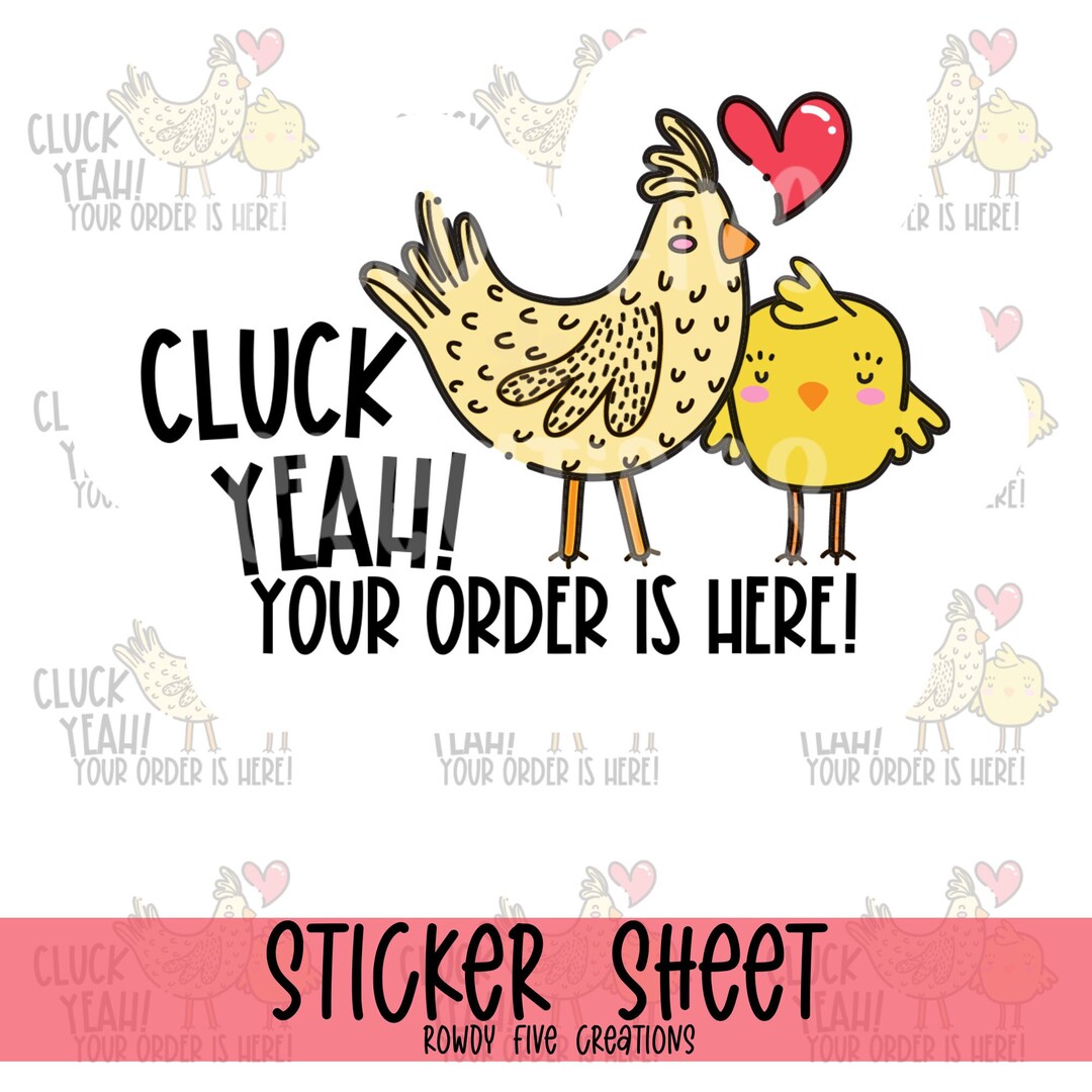 Cluck Yeah Your Order is Here Sticker, Chicken Etsy Packaging Sticker ...
