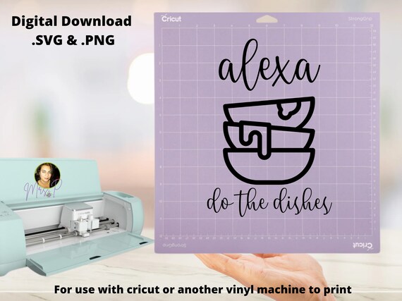 Alexa Do the Dishes .svg & .png Files for Machines Like - Etsy