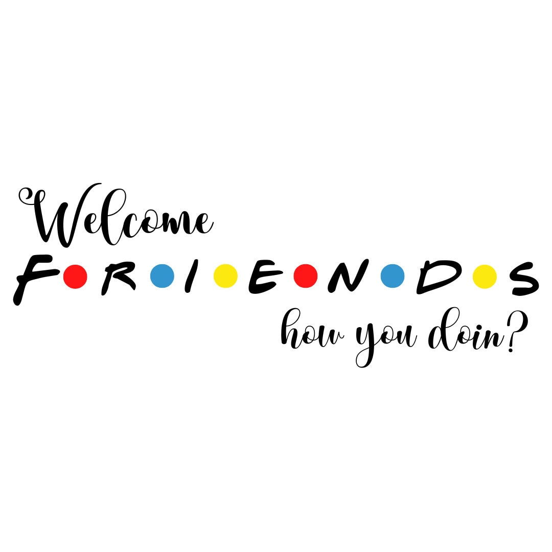 Welcome Friends .svg and .png Cutting Machine File - Etsy