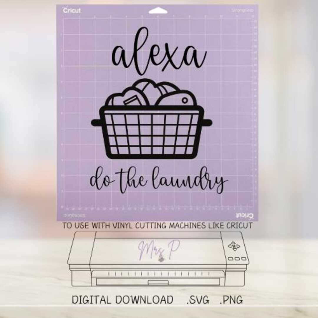 Alexa, Do the Laundry - .svg & .png Files for Machines Like Cricut - Etsy