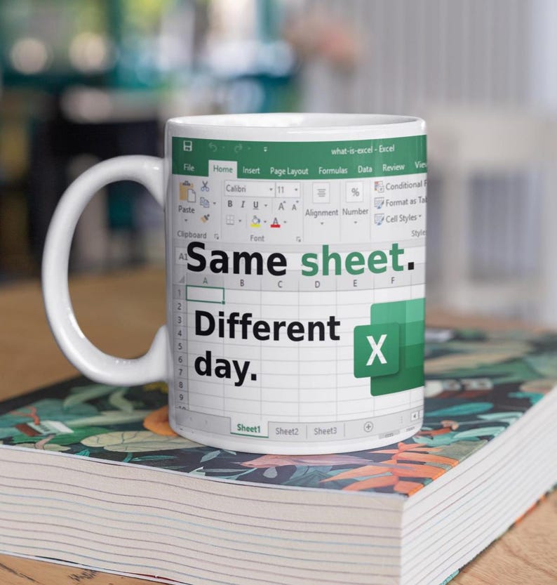 Excel Mug – “same Sheet Different Day” Office Humor Cup – Accountant ...