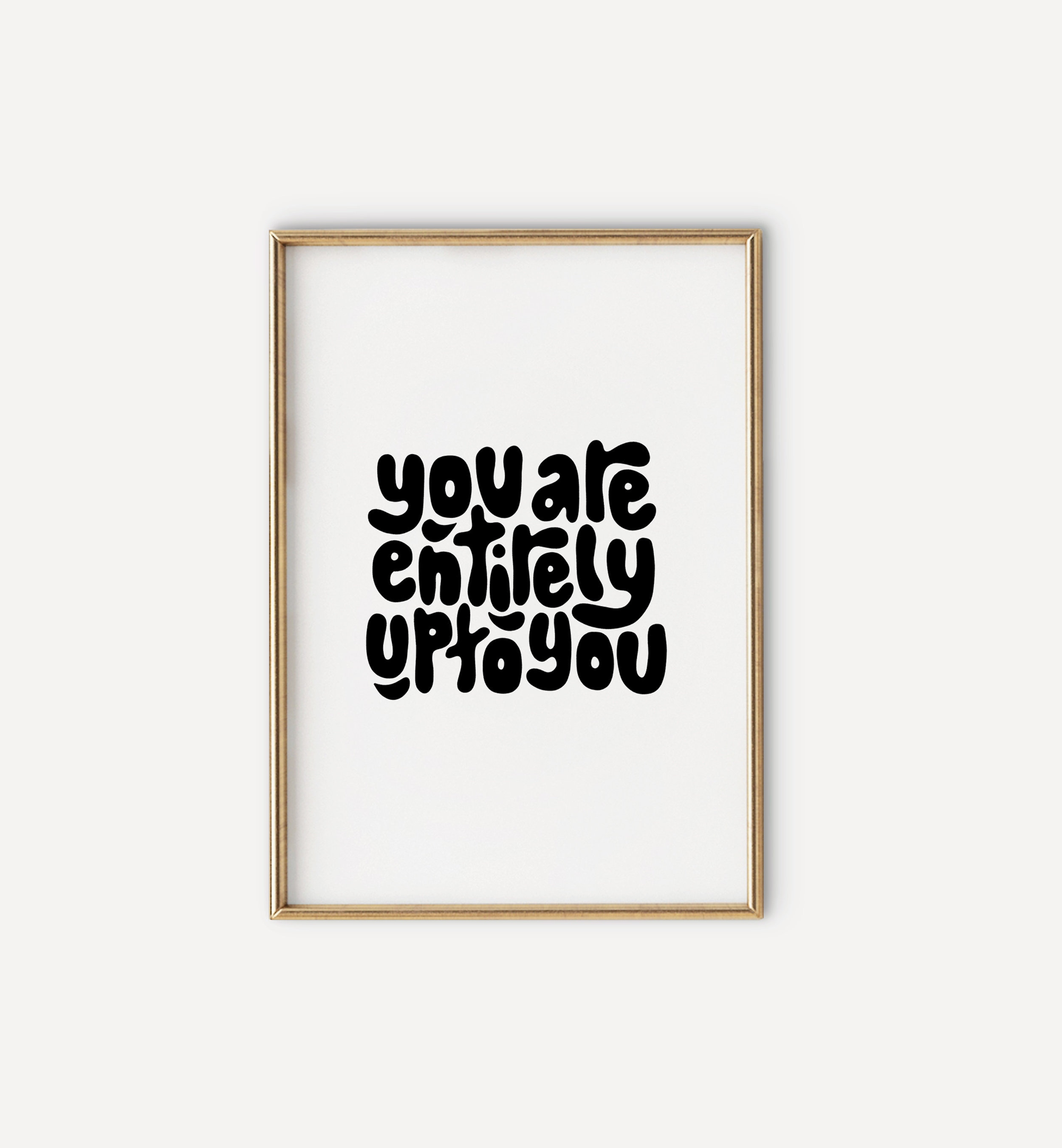 You Are Entirely up to You Printable Encouraging Quote Print Printable ...