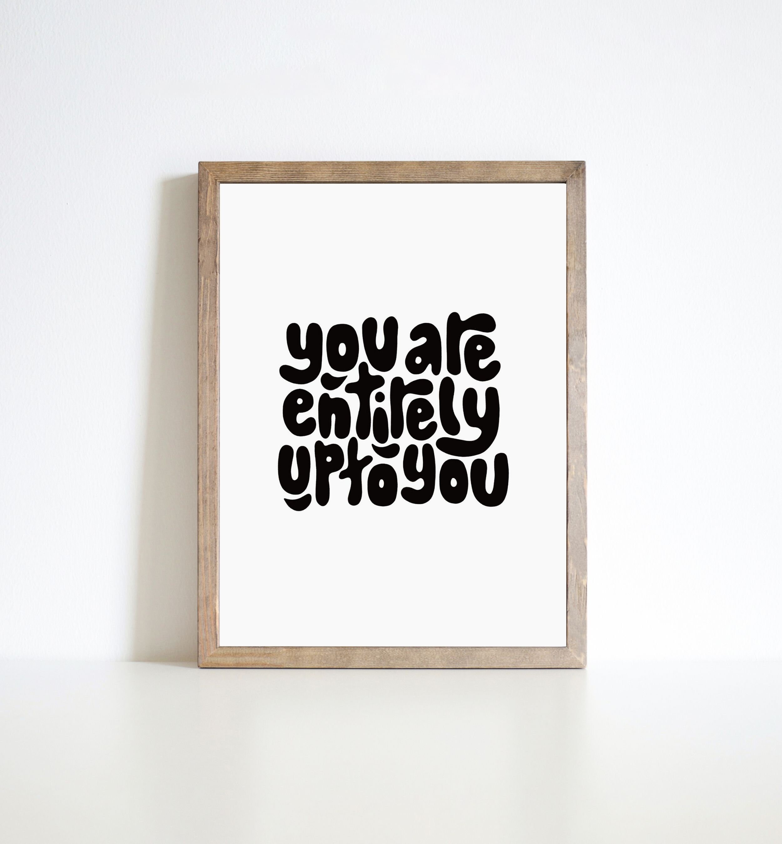 You Are Entirely up to You Printable Encouraging Quote Print Printable ...