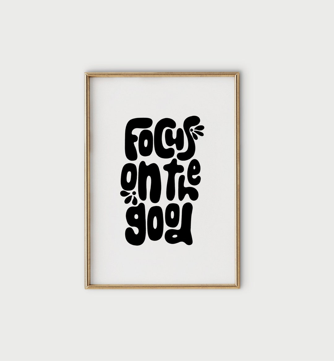 Focus on the Good Print | Optimistic Wall Art | Printable Gratitude ...