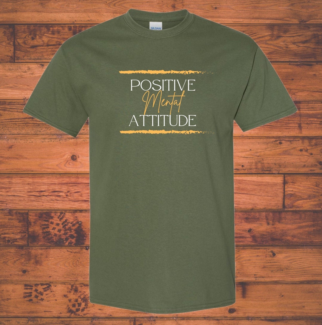 Positive Mental Attitude Shirt, Inspirational Tee - Etsy