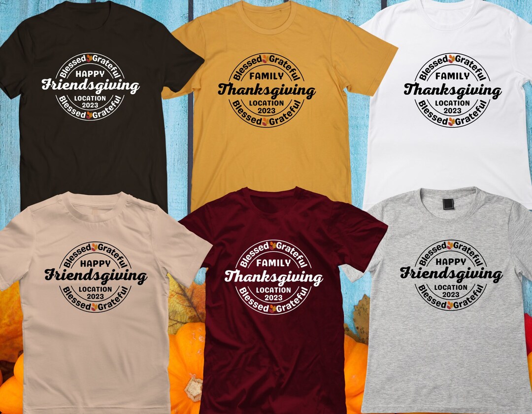 Friendsgiving Shirt Family Thanksgiving Shirt Thankful for - Etsy