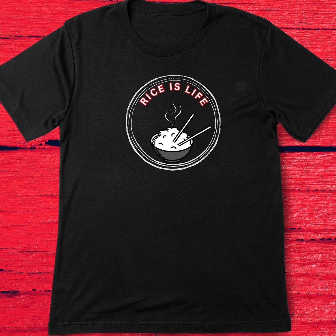Rice T-shirt, Fueled by Rice Shirt, Powered by Rice Shirt, Rice is Life ...