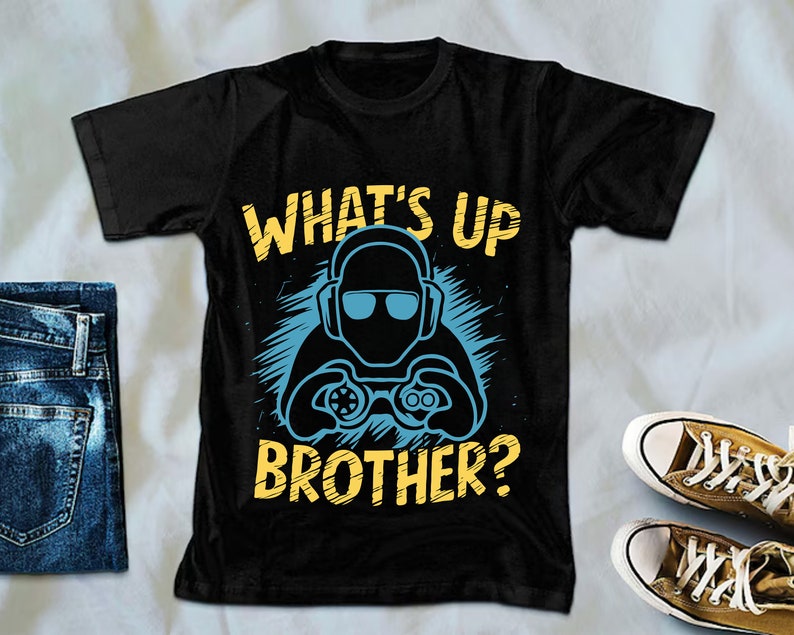 2 Design Whats up Brother Png Shirt Streamer Gamer Funny Viral Steamer ...