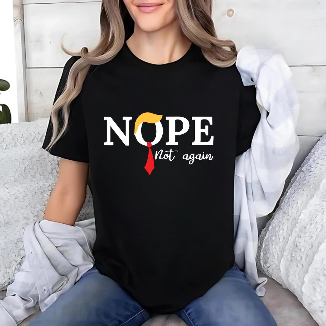 Nope Not Again Digital Png, Nope Not Again Shirt Png, Graphic Tees ...