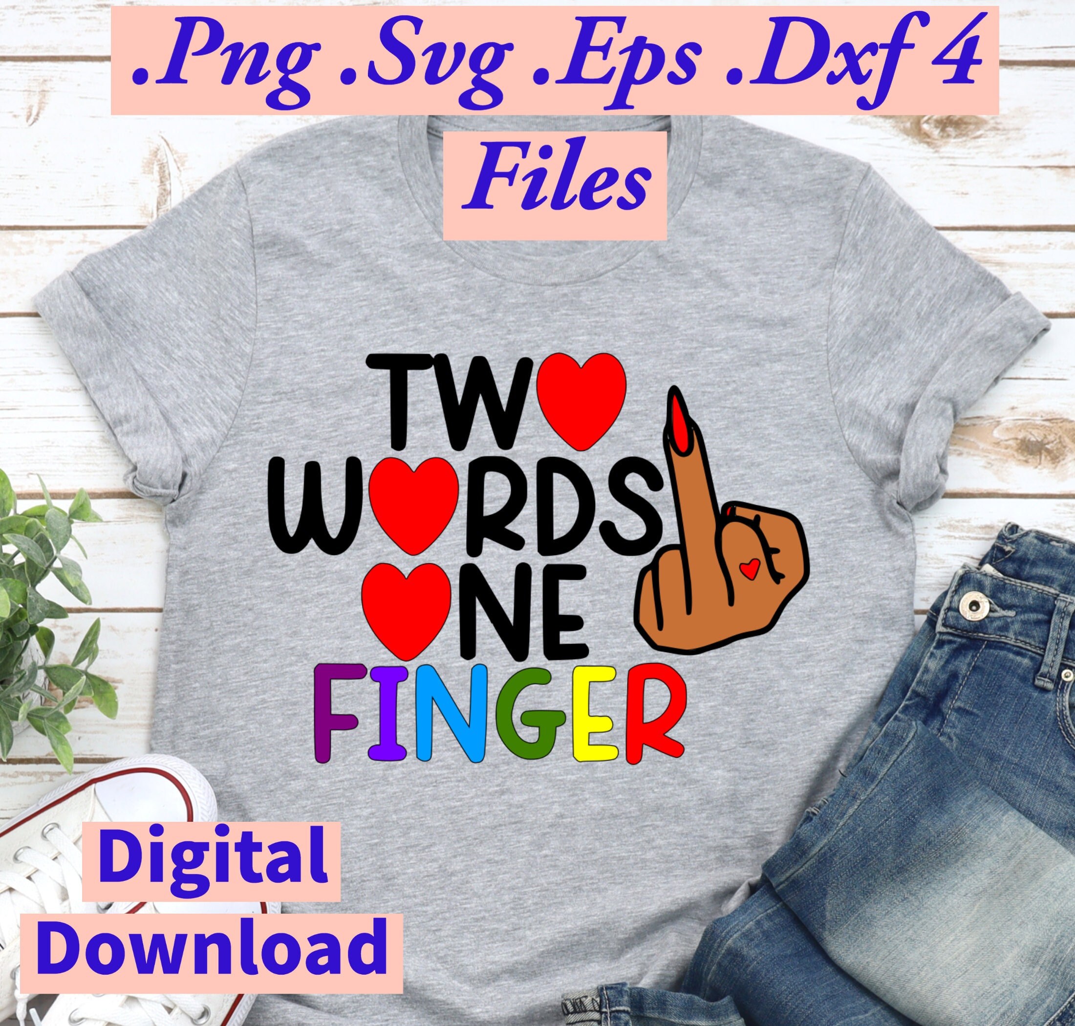 Two Words One Finger SVG, Middle Finger Svg, Funny Svg, Sarcastic ...