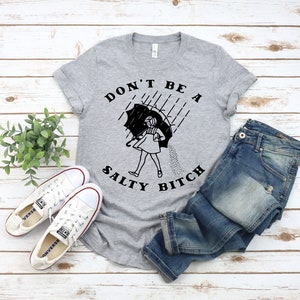 Don't Be a Salty Bitch Svg Digital Download,downloadable Artwork,salty ...
