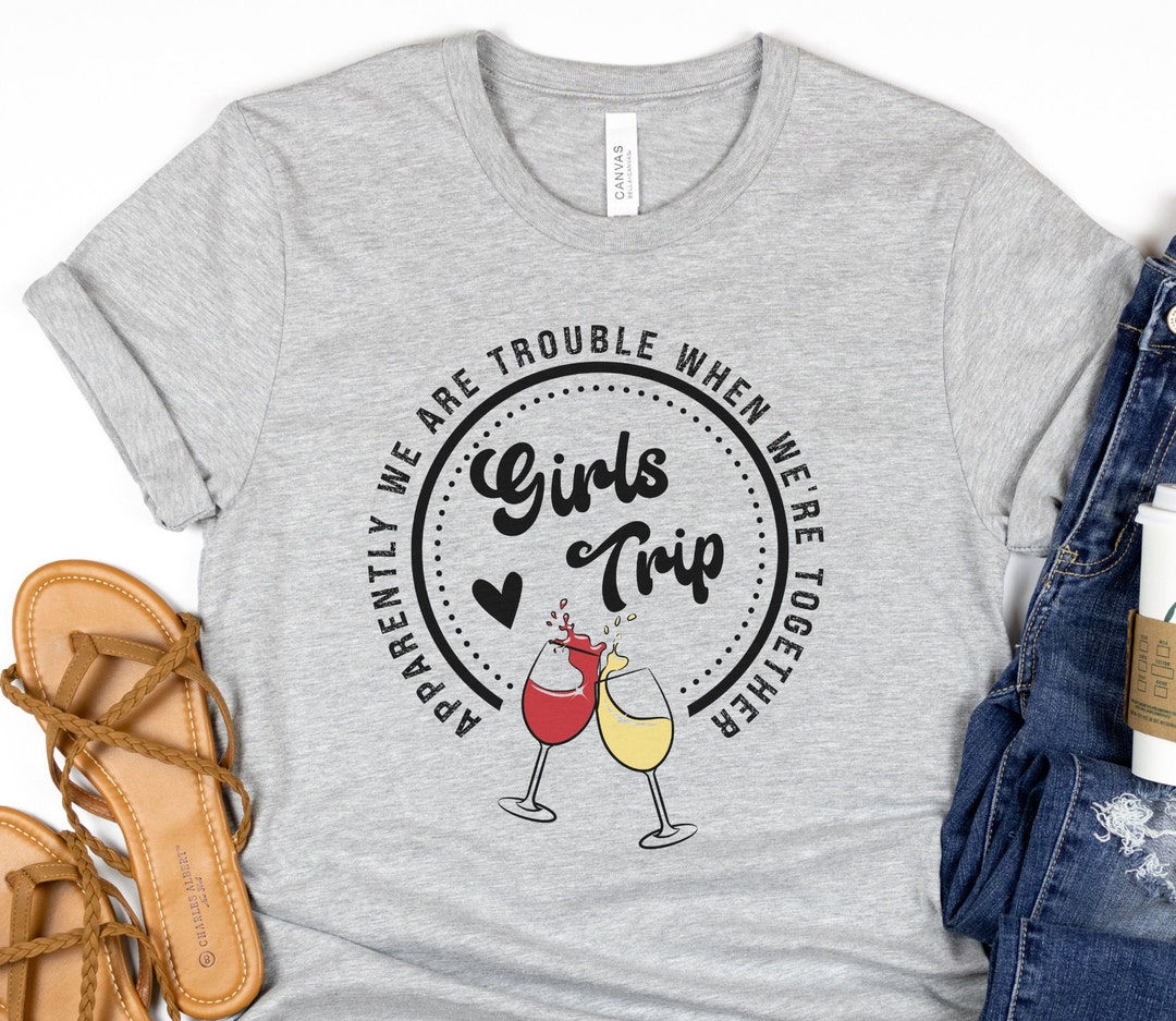 Girls Trip Shirt Funny, Vacation T-shirt, Matching Girls Weekend Shirt, 2023, Girls Vacation ...