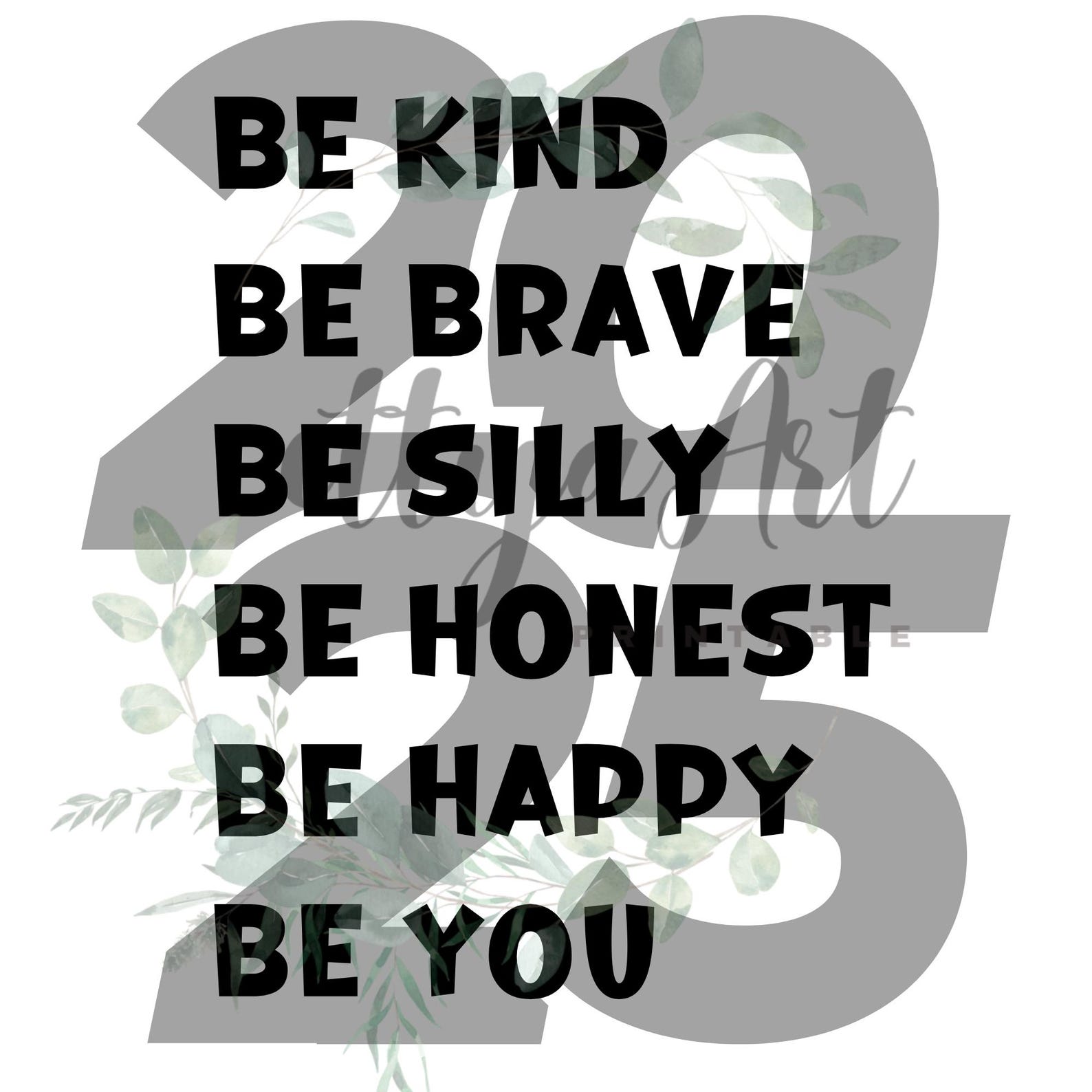 Be Kind, Be Brave, Be Silly, Be Honest, Be Happy, Be You, Class of 2025 ...