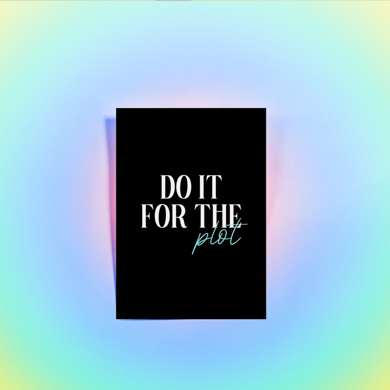 Do It for the Plot Print | Digital Download - Positive Quotes + Bright ...