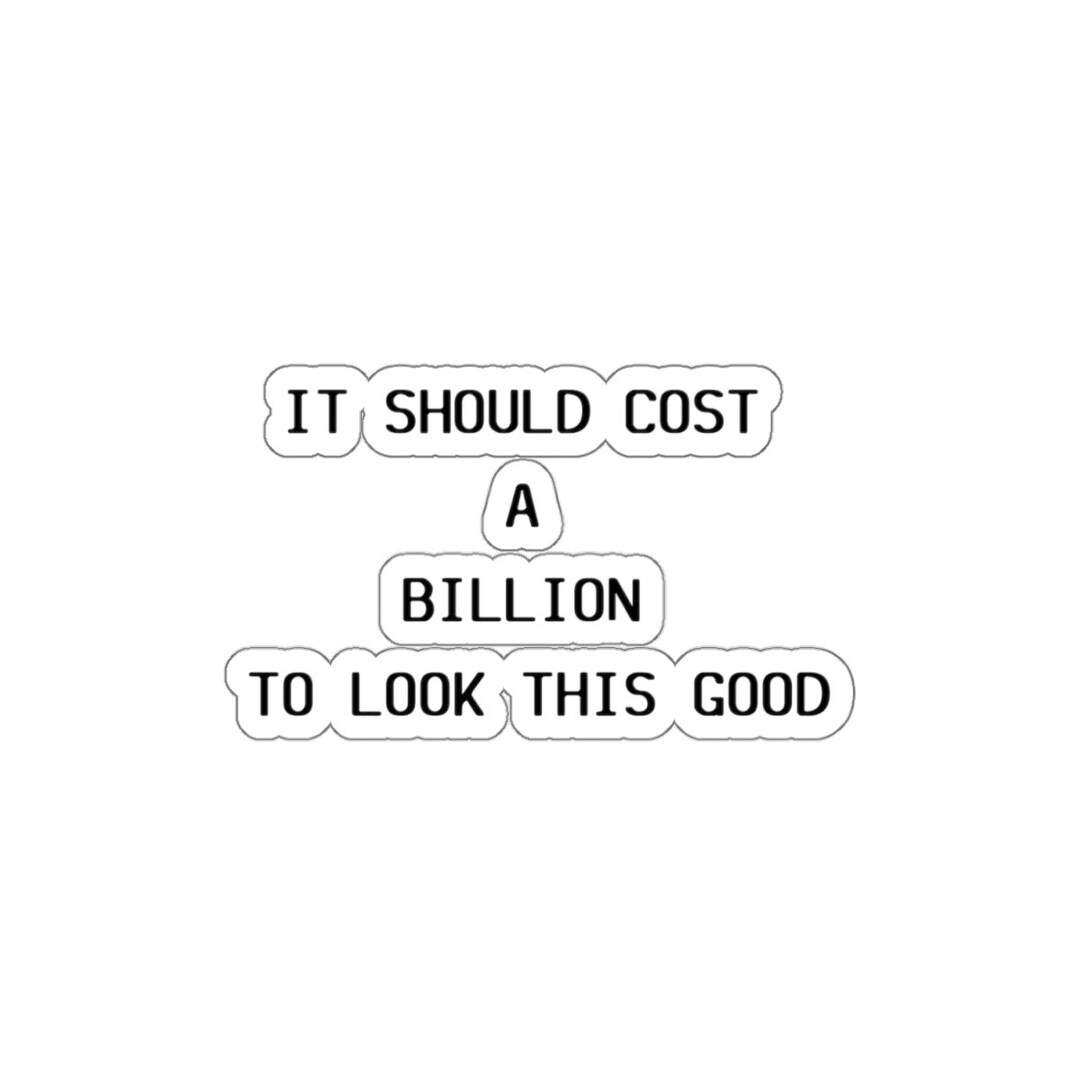 It Should Cost A Billion to Look This Good Stickers Beyonce - Etsy