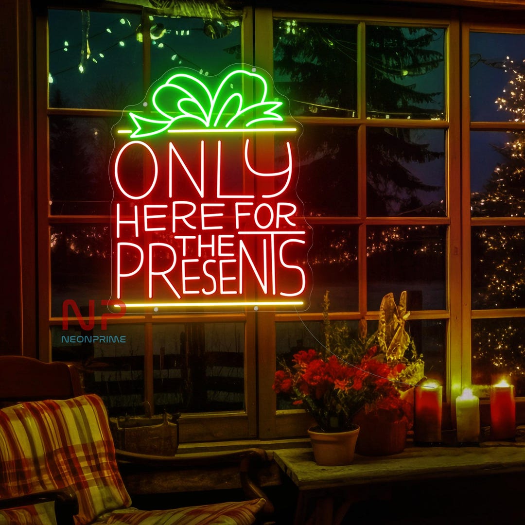 Only Here for the Presents Neon Sign, Christmas Gift Decor, Christmas ...