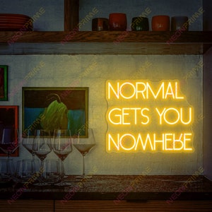 NORMAL Gets YOU NOWHERE Neon Sign, Light Office, Interior Design, Neon ...
