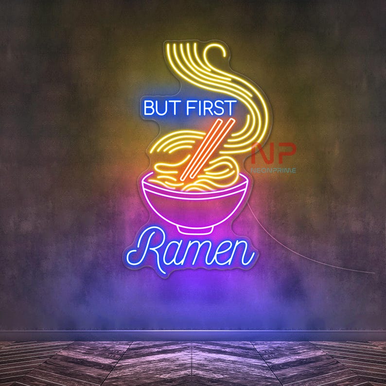 But First Ramen Neon Sign, Delicious Flying Noodles, Japanese Shop Sign ...