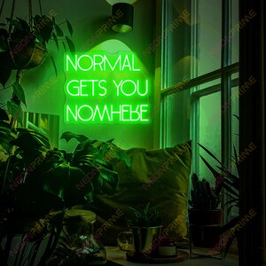 NORMAL Gets YOU NOWHERE Neon Sign, Light Office, Interior Design, Neon ...