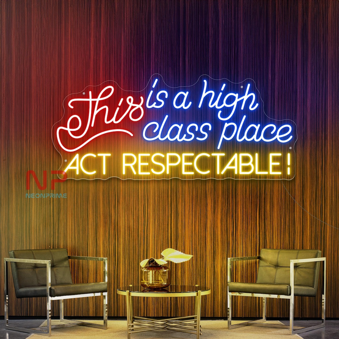 This is a High Class Place Neon Sign, Western LED Neon Sign, Act ...