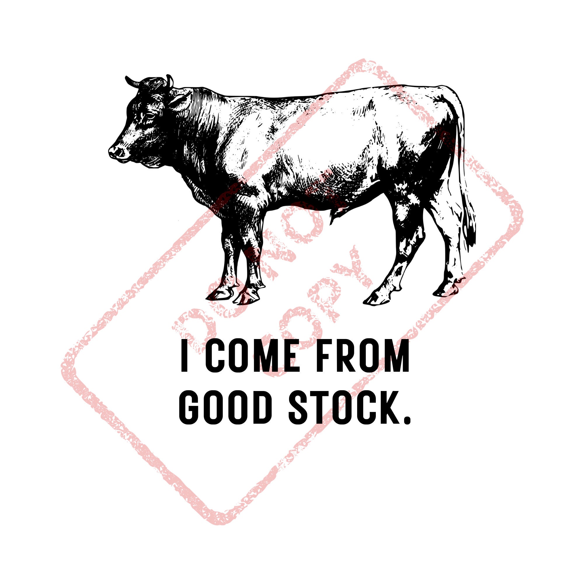 I Come From Good Stock- Digital Download for Sublimation or Screen ...