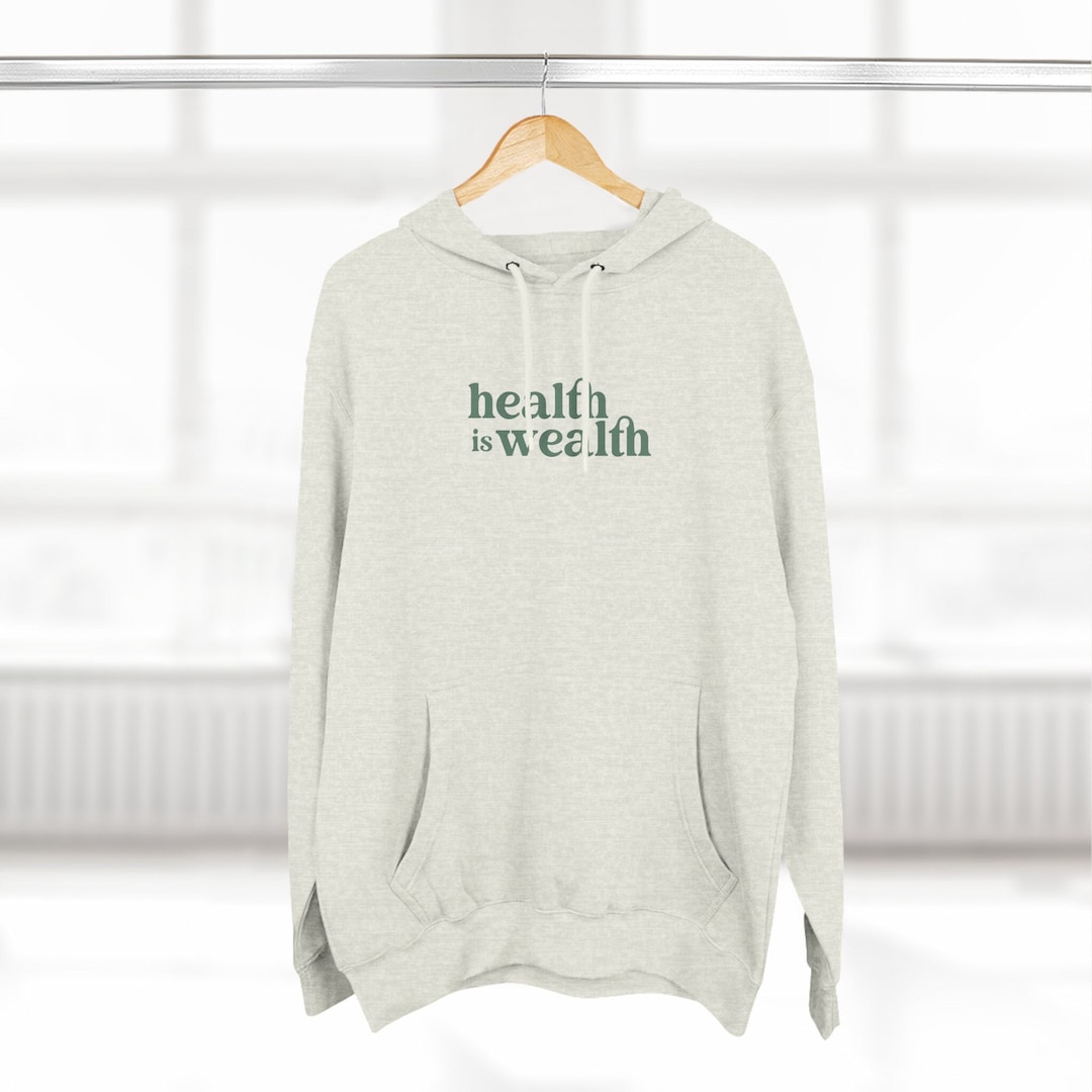 Health is Wealth Premium Hoodie Health and Wellness Sweatshirt Gift for ...