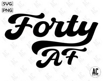 Forty AF SVG, Digital Download, Svg, Jpeg, Png, Dxf, Eps, Ai, 40, Forty ...