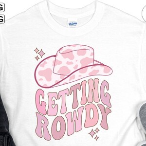 Getting Hitched Getting Rowdy SVG, Cowboy Hat Png, Bachelorette Party ...
