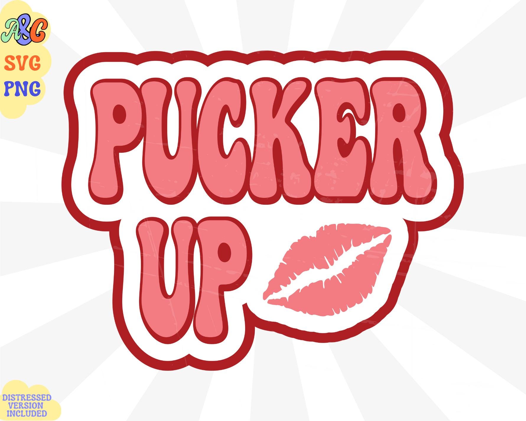 Pucker up Svg, Pucker up Png, Lips Svg, Valentines Svg, Retro Pucker up ...