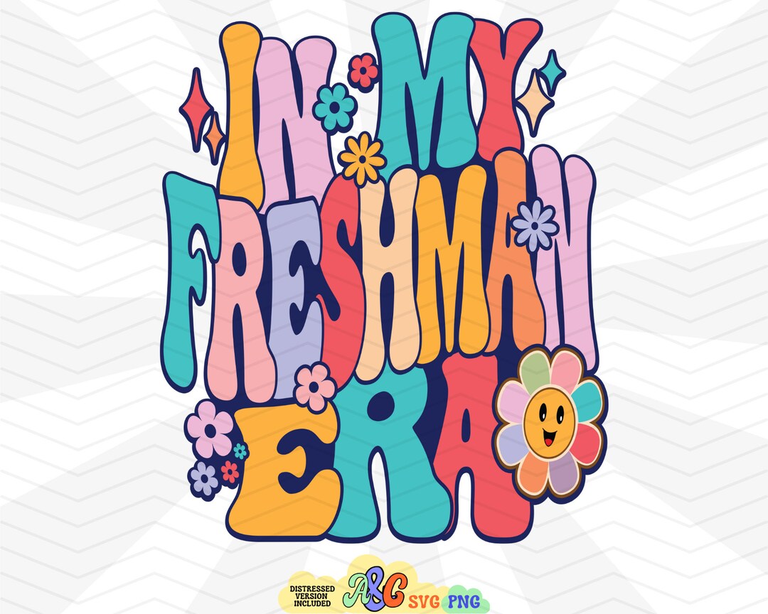 In My Freshman Era Svg, Retro Freshman Sublimation Design, Back to ...
