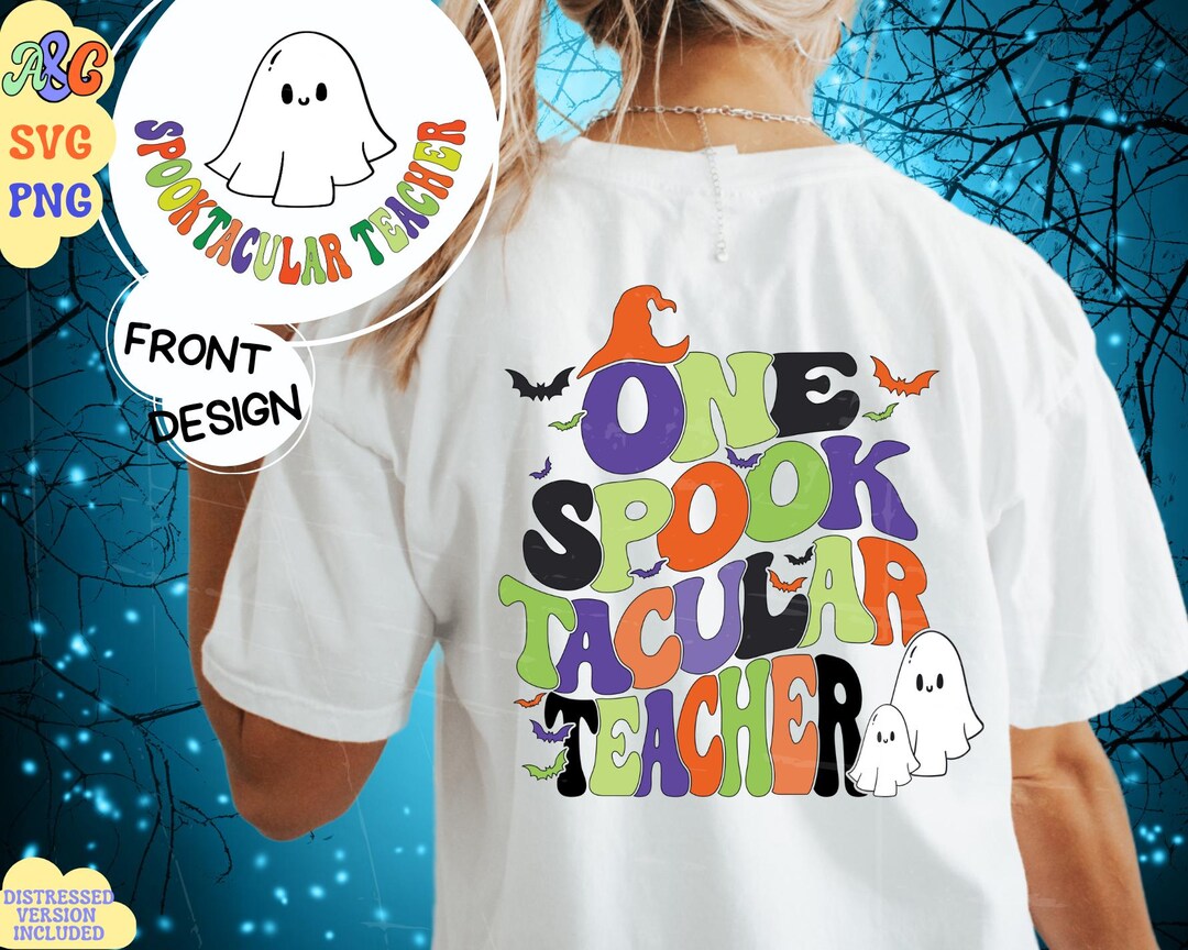 One Spooktacular Teacher Svg, Spooky Teacher Png Bundle, Halloween ...