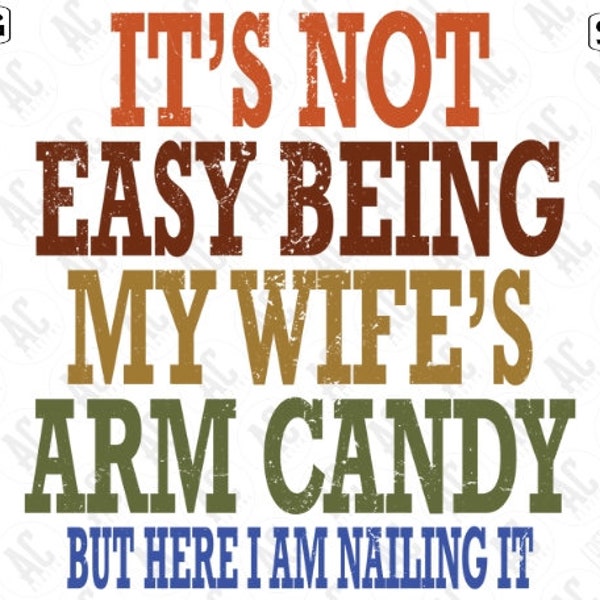 Its Not Easy Being My Wifes Arm Candy Svg - Etsy