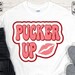 Pucker up Svg, Pucker up Png, Lips Svg, Valentines Svg, Retro Pucker up ...