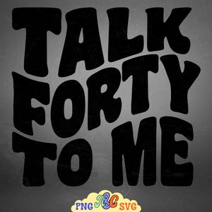 Talk Forty to Me Svg, Talk Forty to Me Png, Retro Forty Af Svg, Groovy ...