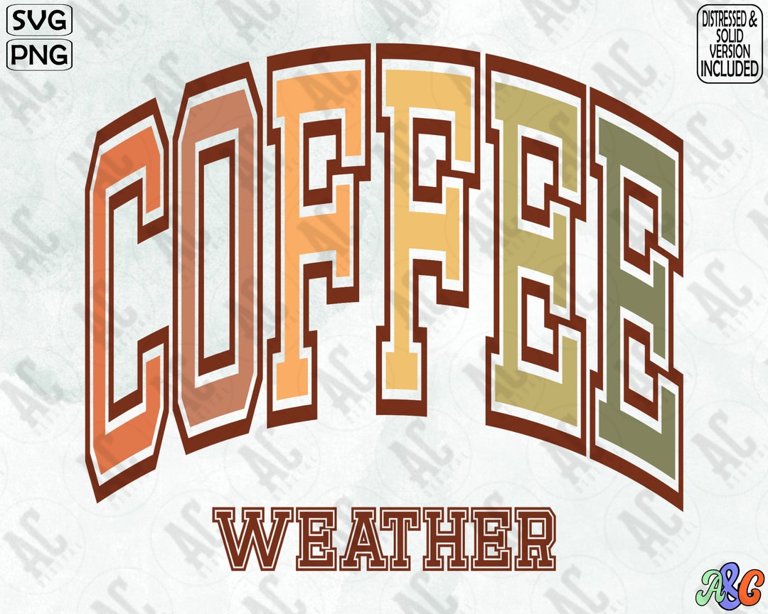 Coffee Weather Png | Coffee Weather Svg | Fall Sublimation Design ...