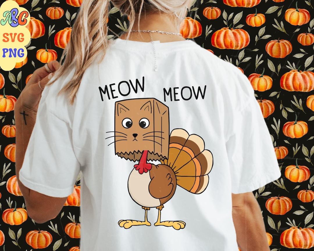 Funny Turkey Cat Thanksgiving Png, Meow Turkey SVG, Meow Turkey PNG ...