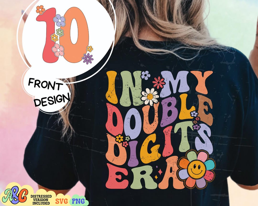In My Double Digits Era Svg Bundle, Double Digits Svg, Floral Birthday ...