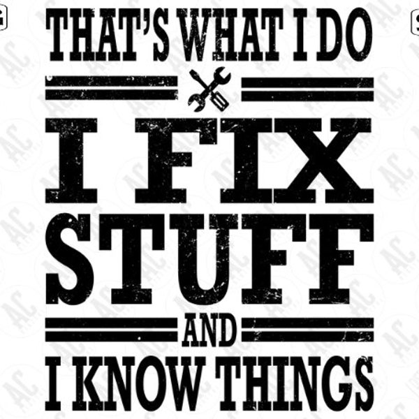 I Fix Stuff and I Know Things - Etsy
