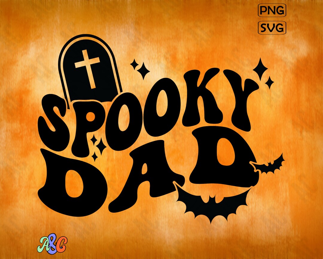 Spooky Dad Svg Spooky Dad Png Halloween Svg Halloween Png Retro
