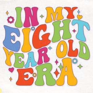 In My Eight Year Old Era Svg, 8th Birthday Png, Trendy Retro Birthday ...