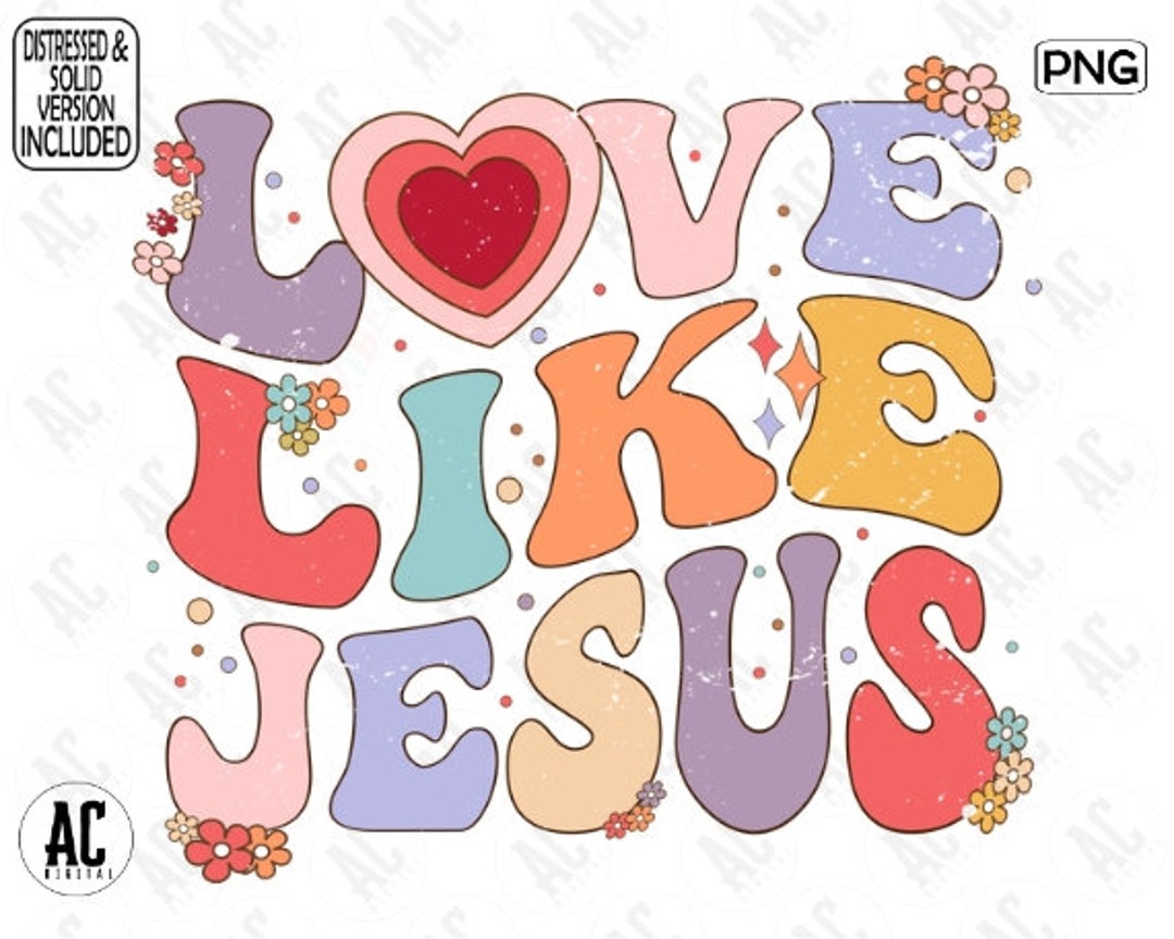 Love Like Jesus Retro Groovy Png, Love Like Jesus Png, Retro Christian ...