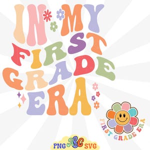 Groovy in My First Grade Era Svg Png, Retro Back to School Sublimation ...