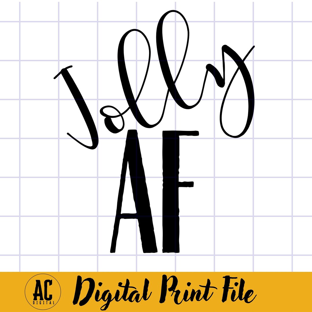Jolly AF Png , Festive AF Png, Holly Jolly Png, Xmas Shirt Design ...