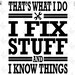 I Fix Things and I Know Stuff Png, I Fix Stuff and I Know Things Svg ...