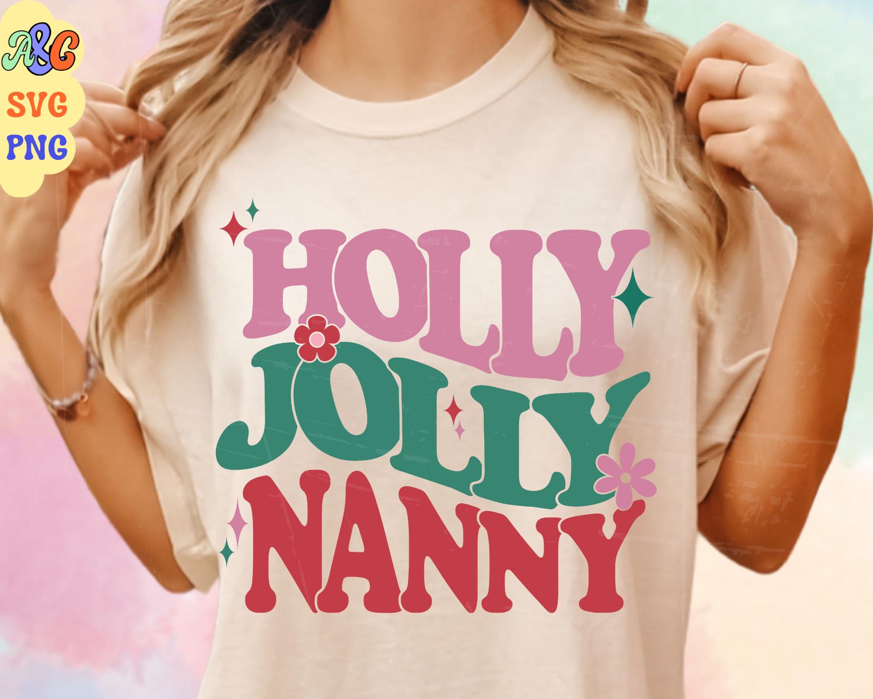 Holly Jolly Nanny PNG, Christmas SVG, Christmas Nana Shirt, Retro ...
