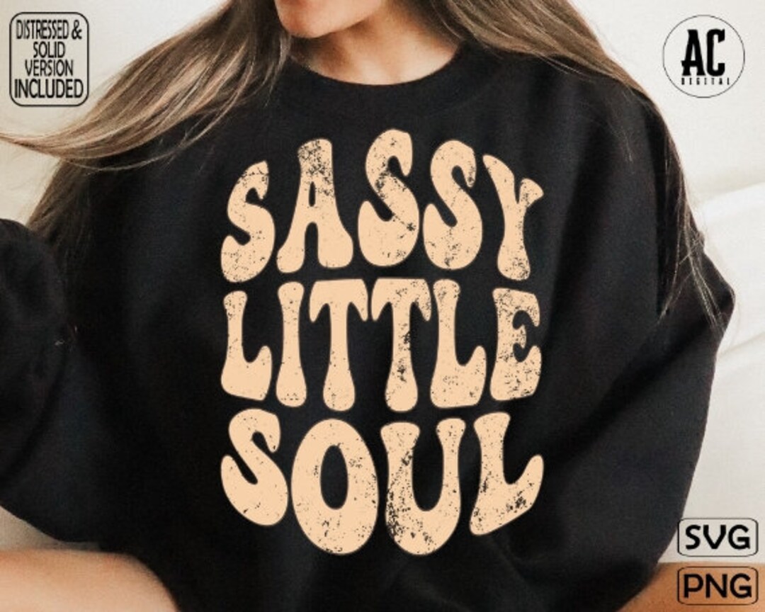 Sassy Little Soul Svg & Png, Funny Kids Quote, Sassy Girl Svg, Sassy ...