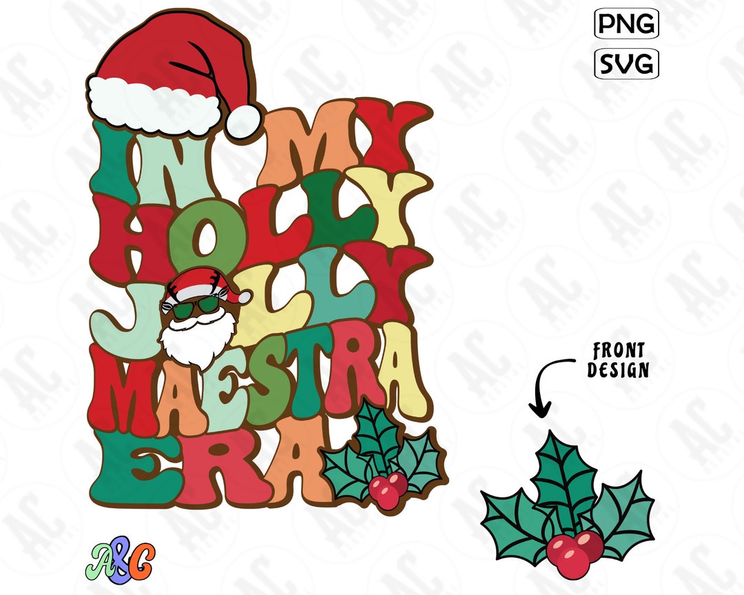 In My Holly Jolly Maestra Era Svg, in My Holly Jolly Maestra Era Png ...